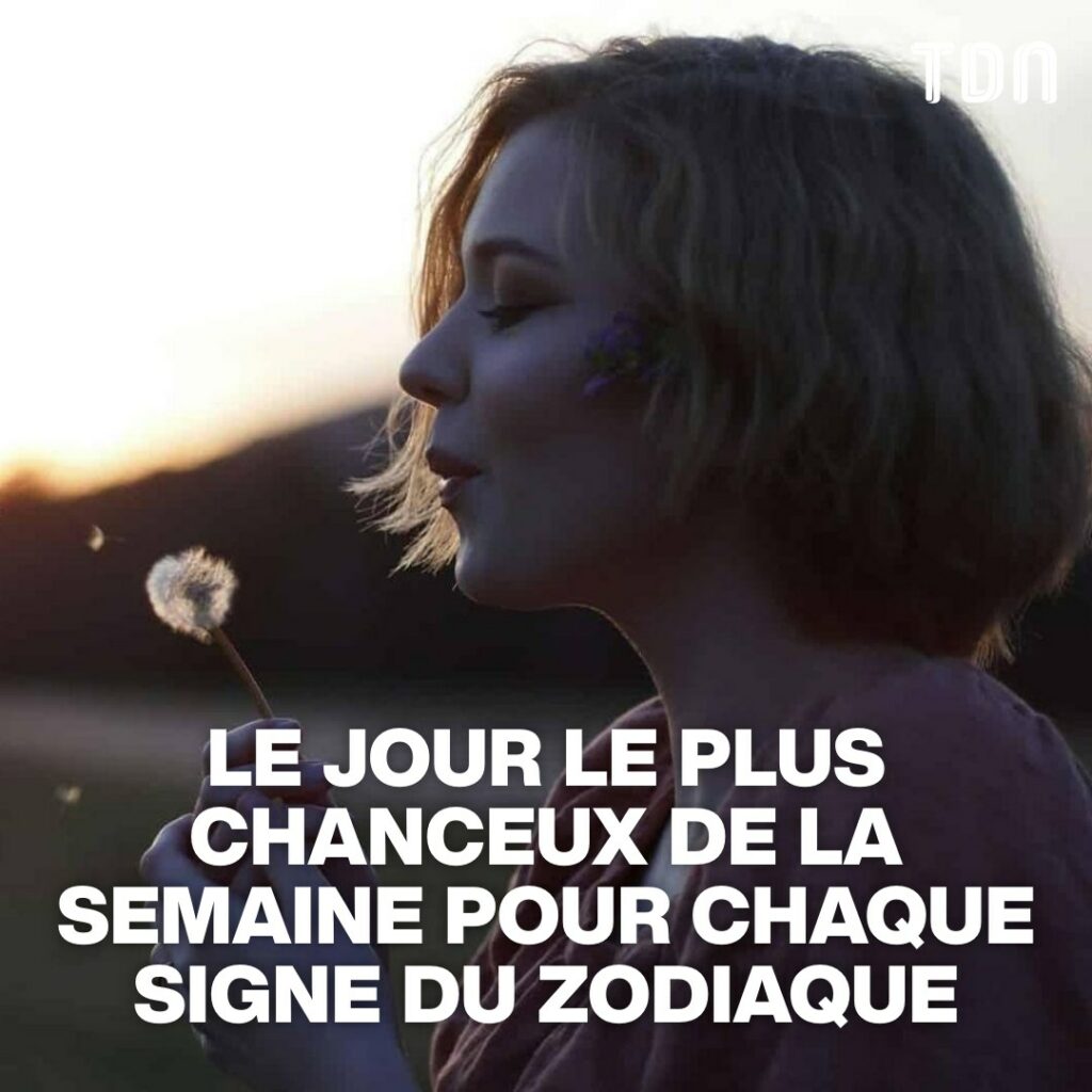 Le jour le plus chanceux de la semaine pour chaque signe du zodiaque ...